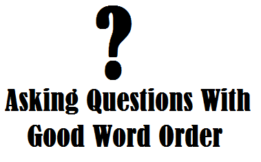 Asking Questions with Good Word Order - Speech And Language Kids