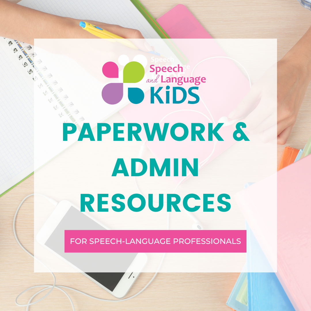 SLP Resources for Paperwork and Other Admin Tasks